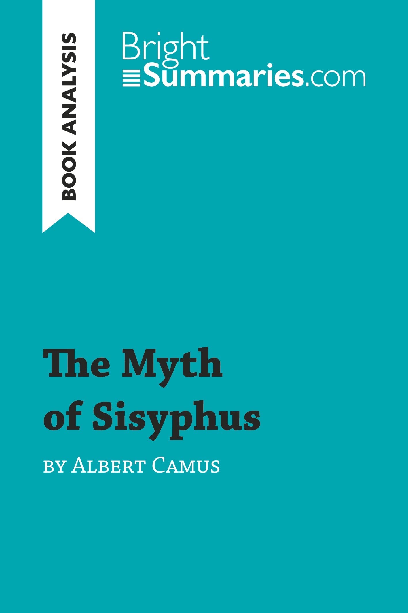 The Myth of Sisyphus by Albert Camus (Book Analysis): Detailed Summary ...