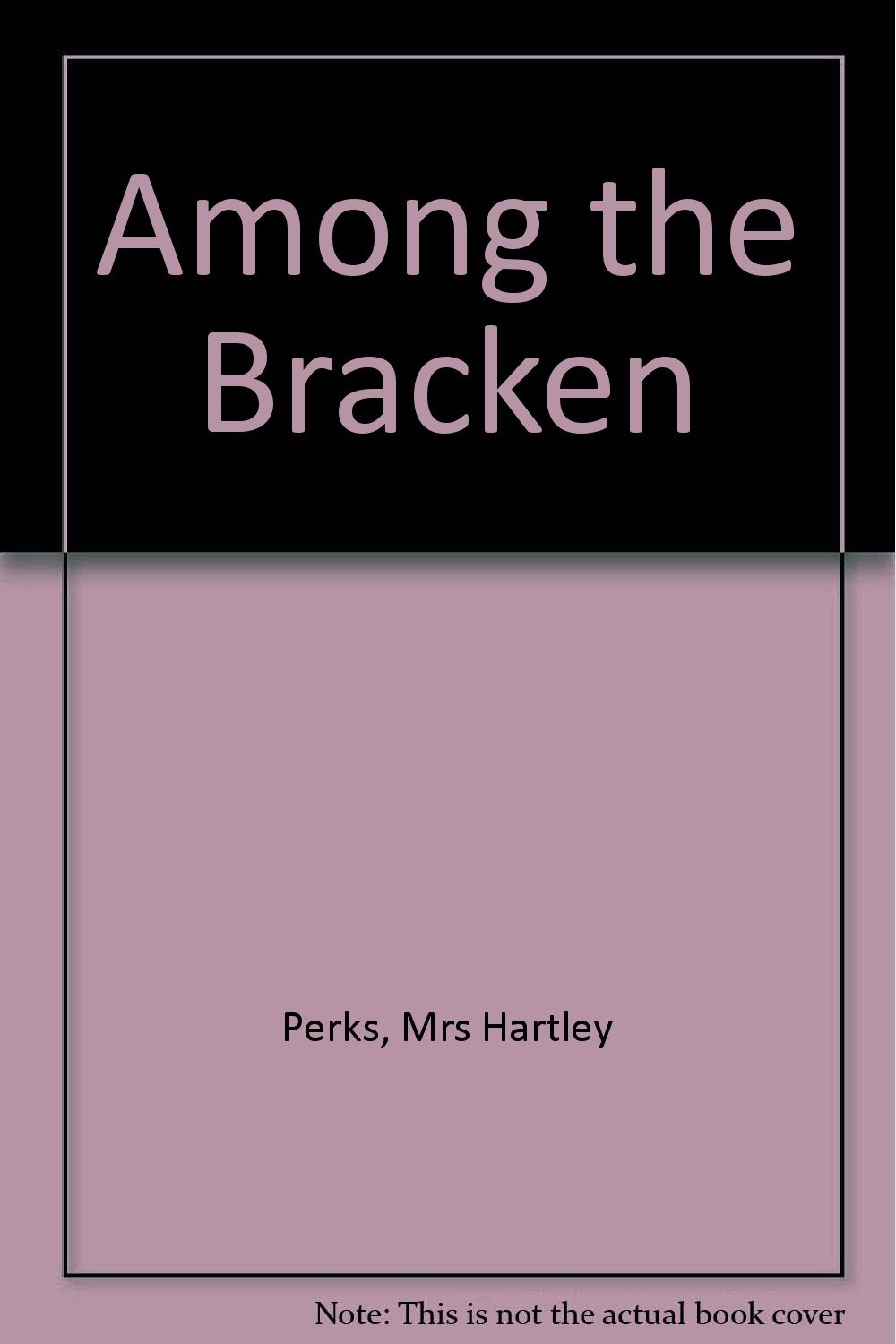 Among the Bracken: Perks, Mrs Hartley: Amazon.com: Books