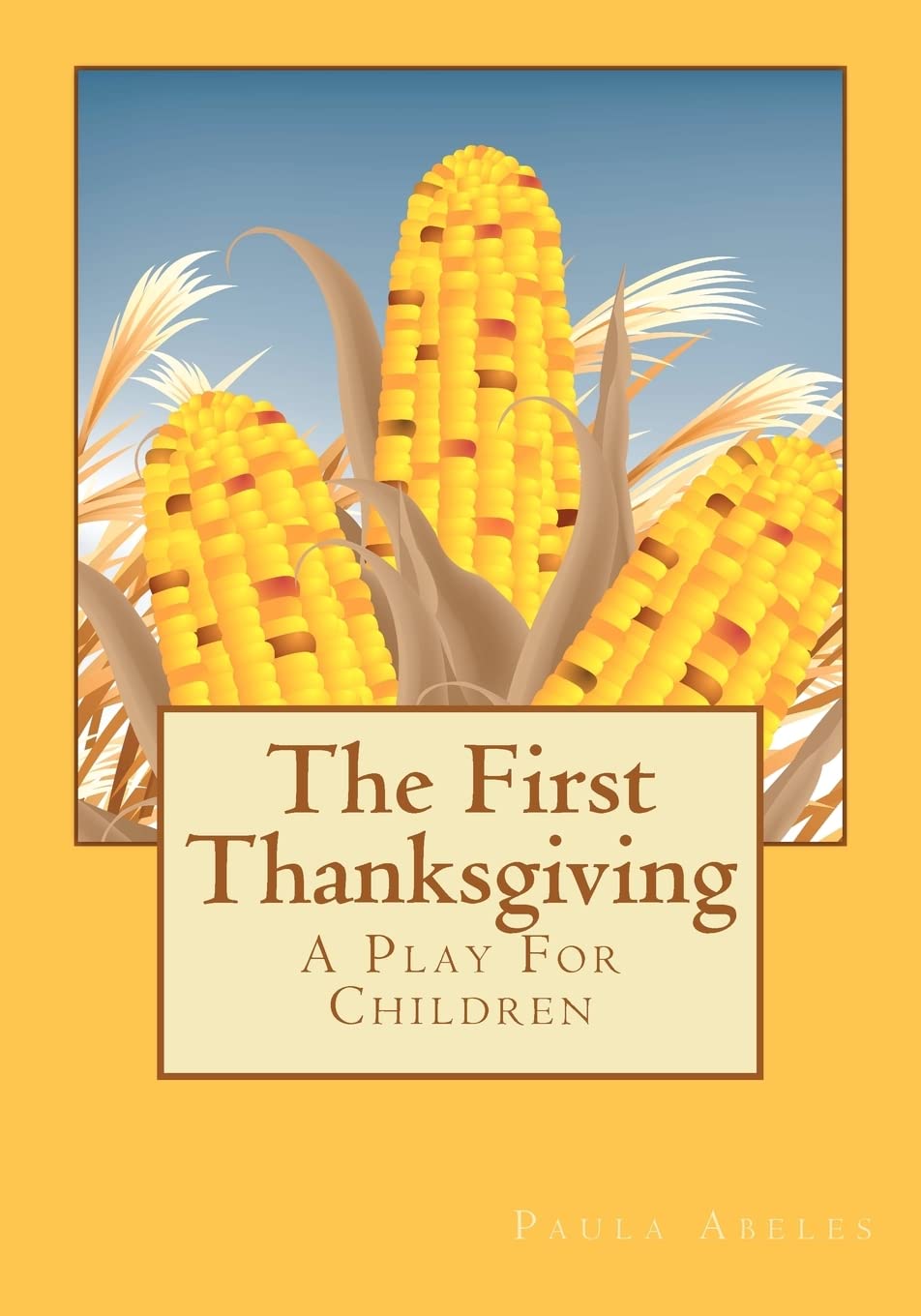 The First Thanksgiving: A Play For Children: Abeles, Paula G ...