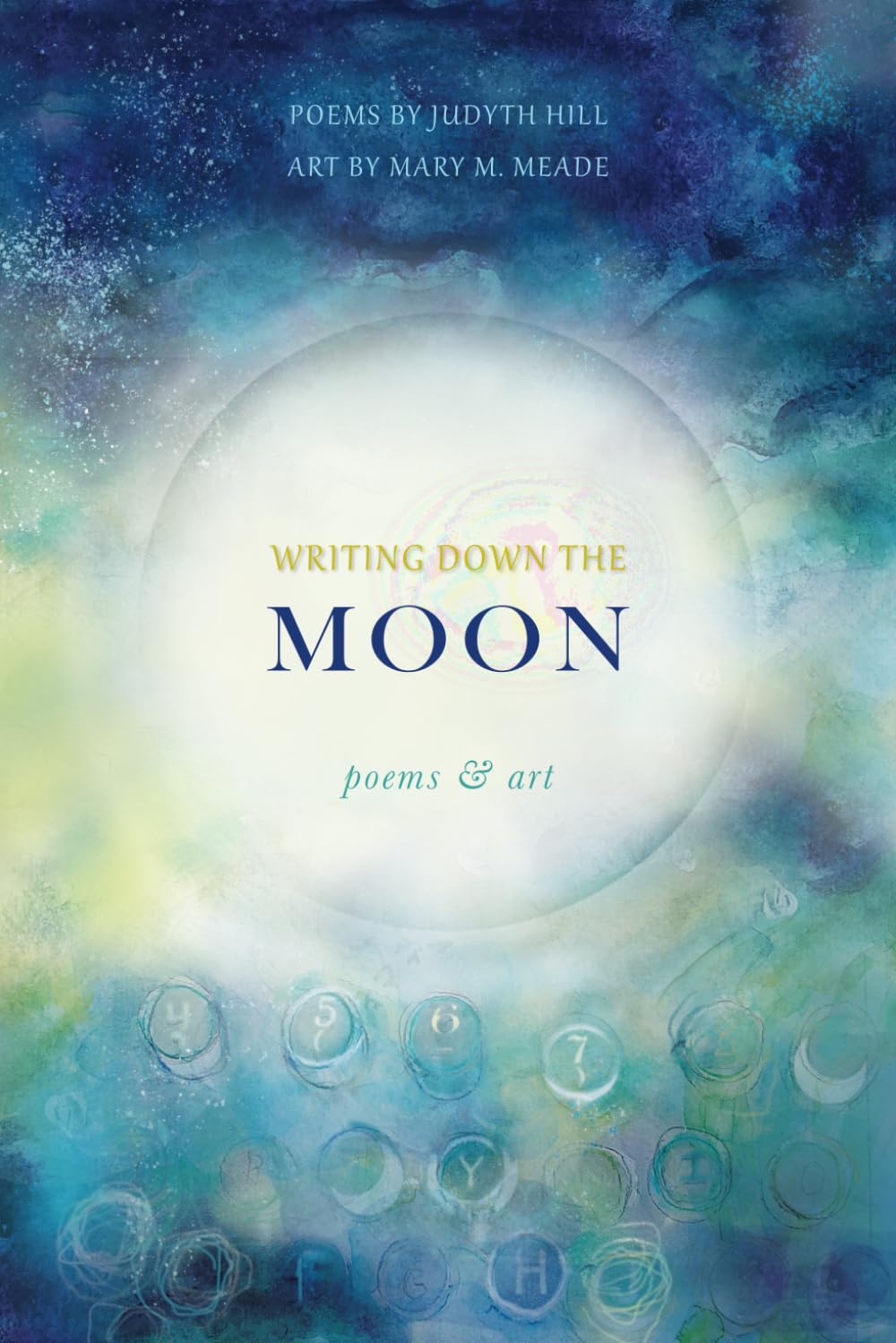 Writing Down the Moon: Poems & Art: Hill, Judyth, Meade, Mary M ...