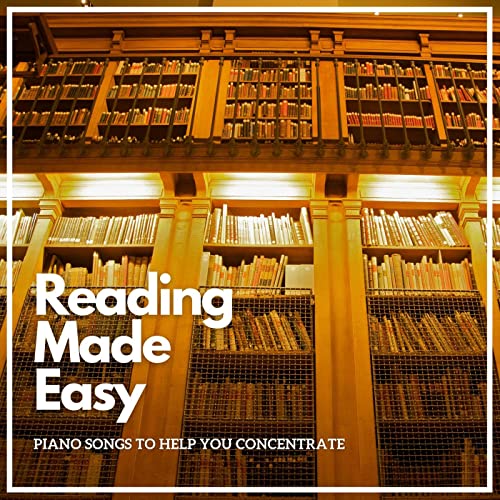 Play Reading Made Easy: Piano Songs to Help you Concentrate by Hugo ...
