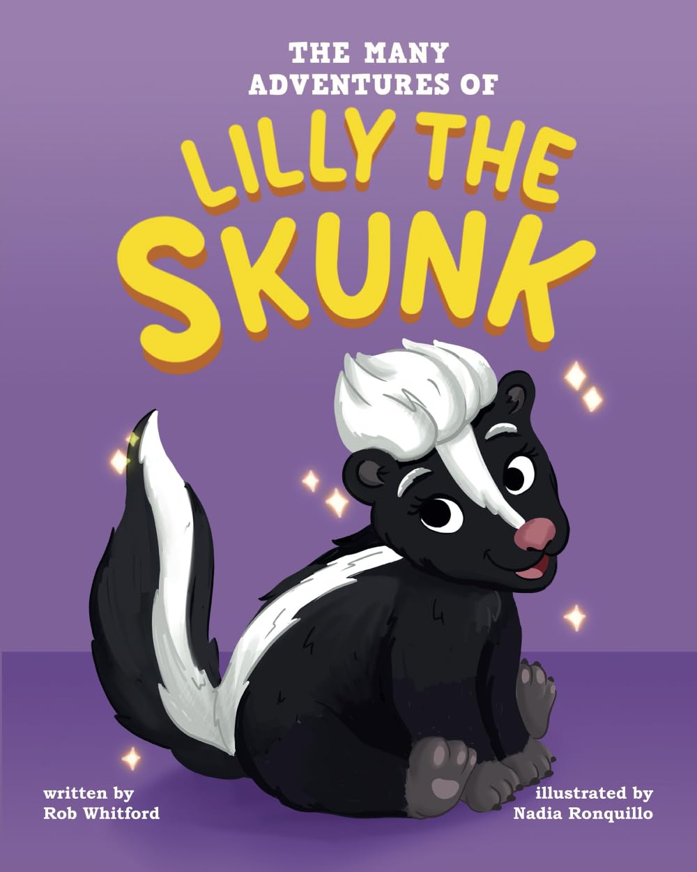 The Many Adventures of Lilly the Skunk: Whitford, Rob, Ronquillo, Nadia ...