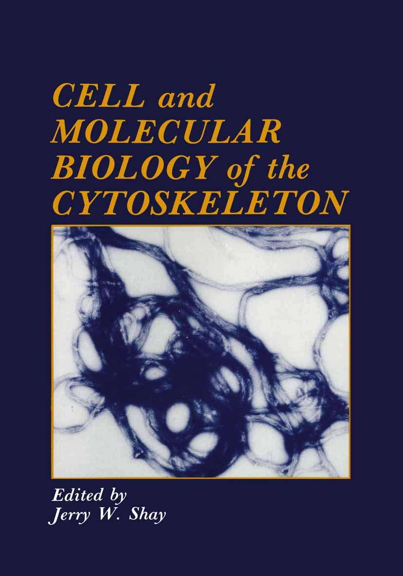 Cell and Molecular Biology of the Cytoskeleton: Jerry W. Shay ...