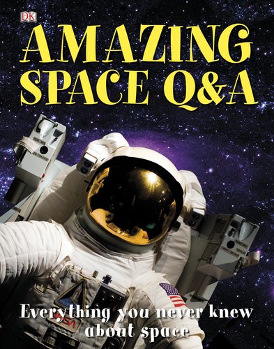 Amazon.com: Amazing Space Q&A: 9780756671303: DK Publishing: Books
