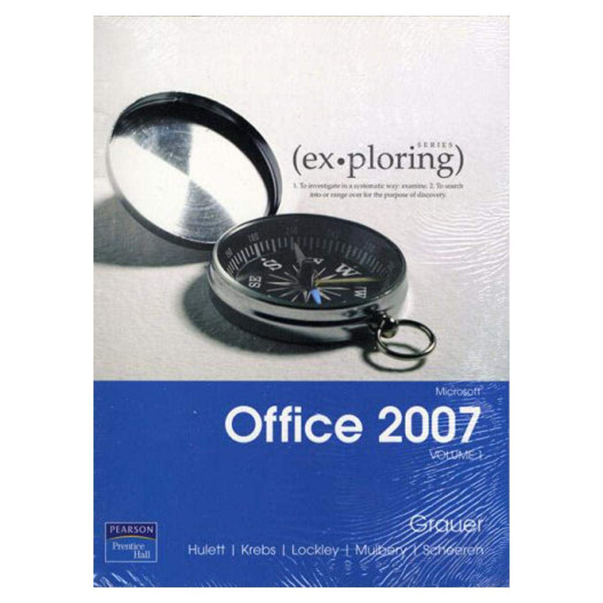 Exploring Microsoft Office 2007: Robert T. Grauer, Judy Scheeren ...