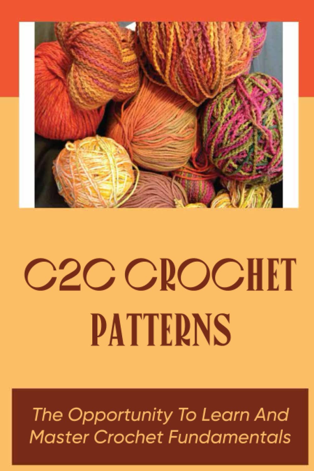 C2C Crochet Patterns: The Opportunity To Learn And Master Crochet ...
