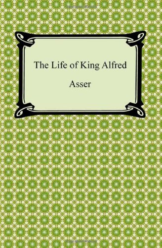 The Life of King Alfred: Asser, Bishop of Sherborne: 9781420940411 ...