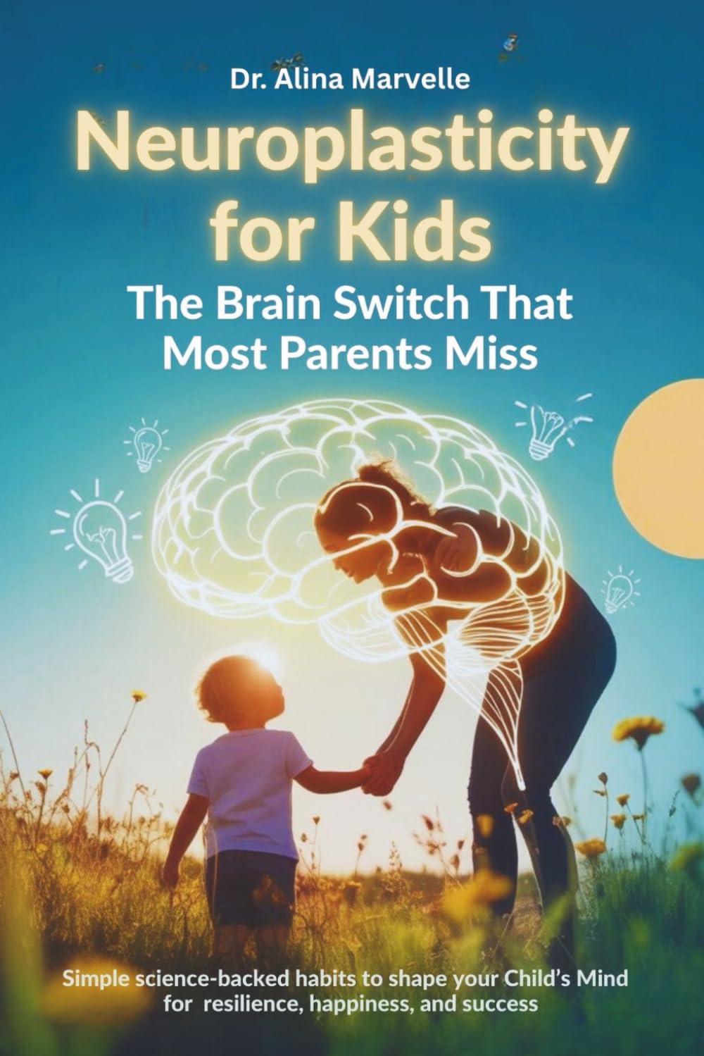 Neuroplasticity for Kids: The Brain Switch That Most Parents Miss ...