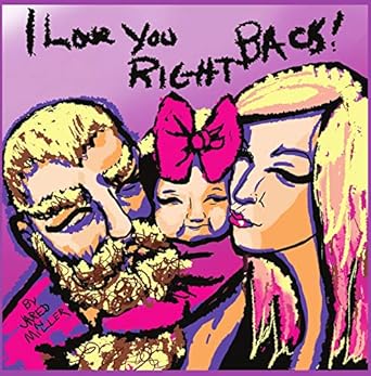 I Love You Right Back - Kindle edition by Miller, Jared N., Miller ...