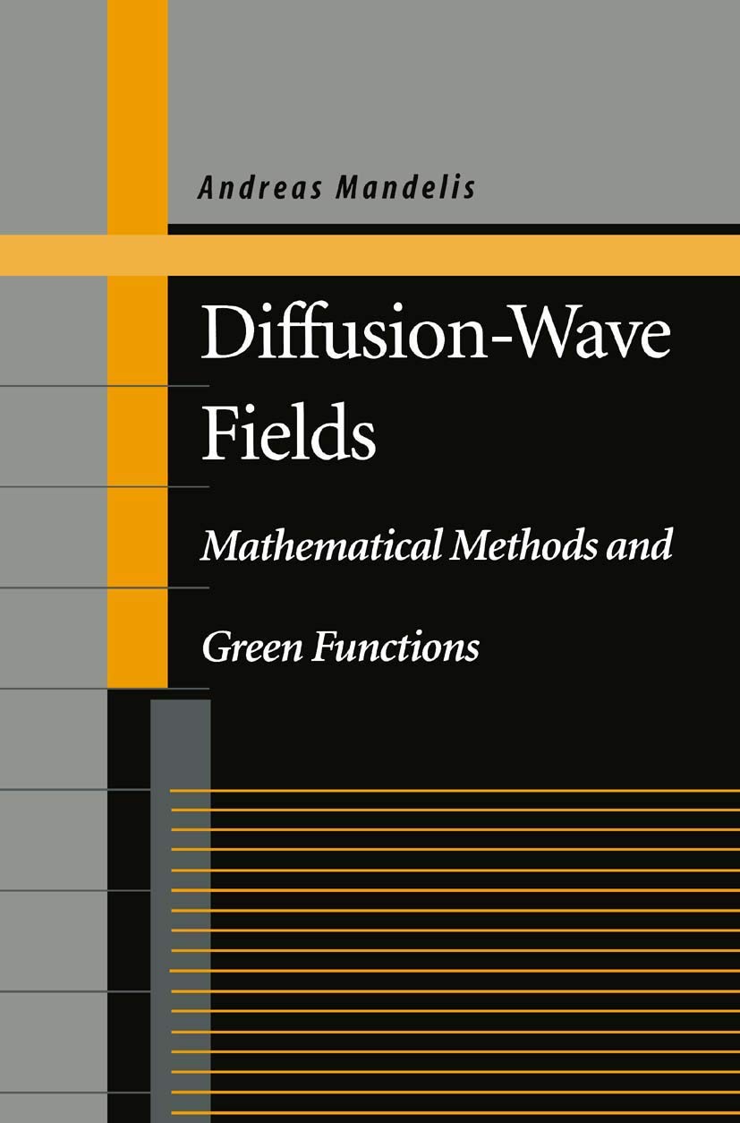 Diffusion-Wave Fields: Mathematical Methods and Green Functions ...