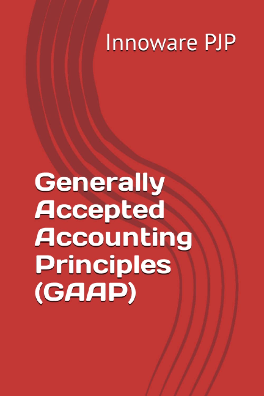 Generally Accepted Accounting Principles (GAAP): PJP, Innoware ...