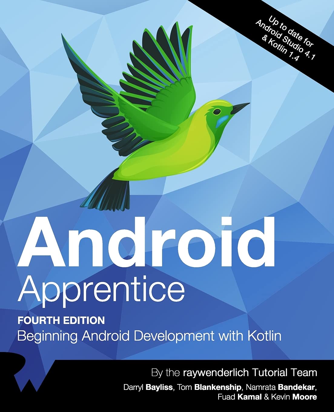 Android Apprentice (Fourth Edition): Beginning Android Development with Kotlin: Tutorial Team ...