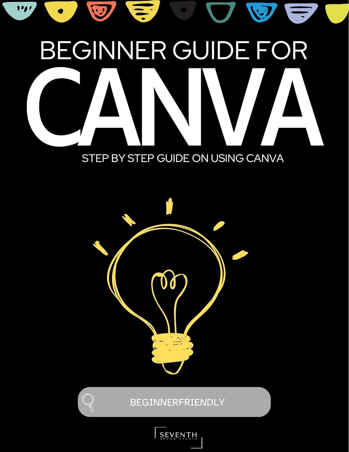 Amazon.com: Beginner Guide For Canva : Step By Step Guide On Using Canva eBook : Studio, Seventh ...