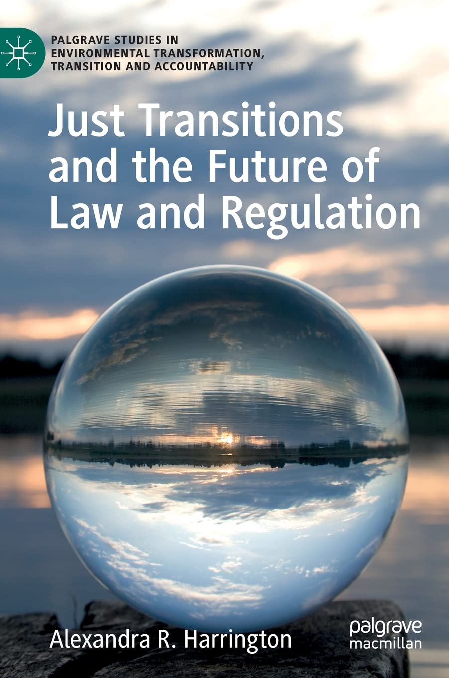 Just Transitions and the Future of Law and Regulation (Palgrave Studies ...