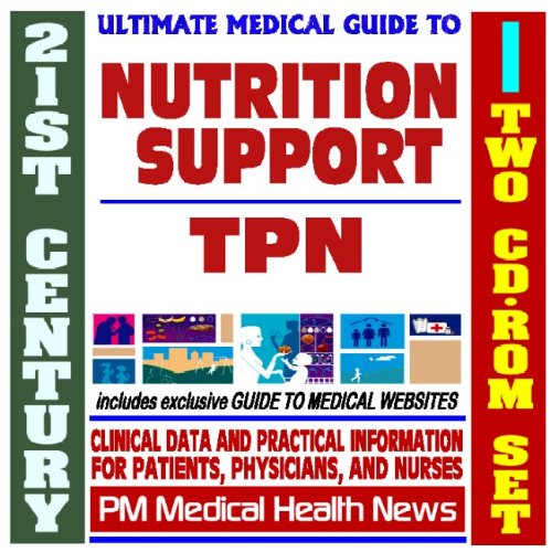 21st Century Ultimate Medical Guide to Nutritional Support and TPN ...