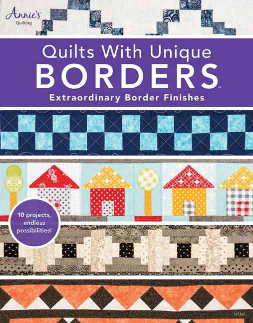 Quilts with Unique Borders: Extraordinary Border Finishes: Annie's ...