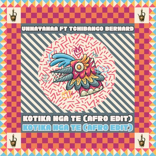 Kotika Nga Te (Afro Edit) by Unnayanaa feat. Tchibango Bernard on ...