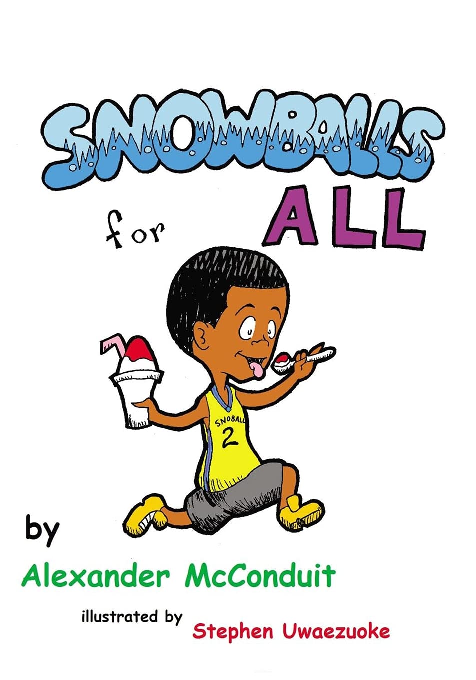 Snowballs for All: McConduit, Alexander Brian, Uwaezuoke, Stephen ...