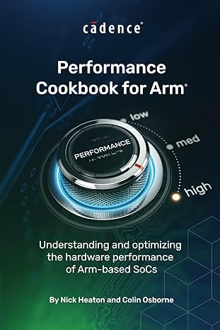 Performance Cookbook for Arm: Understanding and optimizing the hardware performance of Arm-based ...