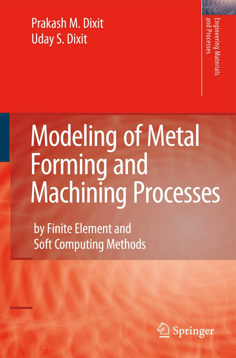 Modeling of Metal Forming and Machining Processes: by Finite Element ...