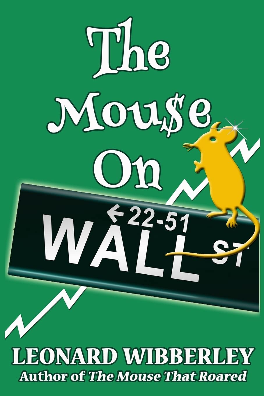 The Mouse On Wall Street (The Grand Fenwick Series): Wibberley, Leonard ...