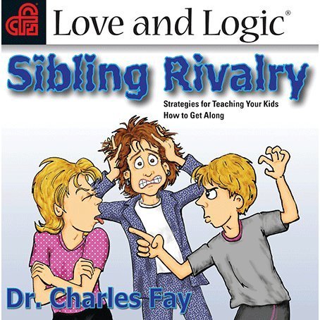 Amazon.com: Love and Logic Sibling Rivalry: Strategies for Saving Your ...