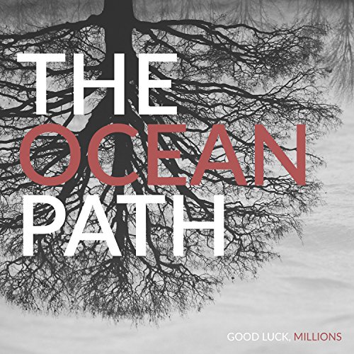 Play Good Luck, Millions by The Ocean Path on Amazon Music