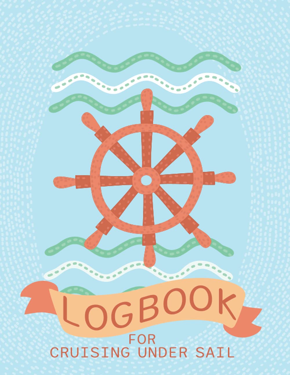 Buy Logbook For Cruising Under Sail: A comprehensive logbook for a ...