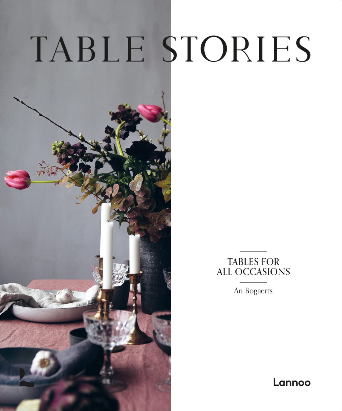 Table Stories: Tables for All Occasions : An Bogaerts: Amazon.co.uk: Books