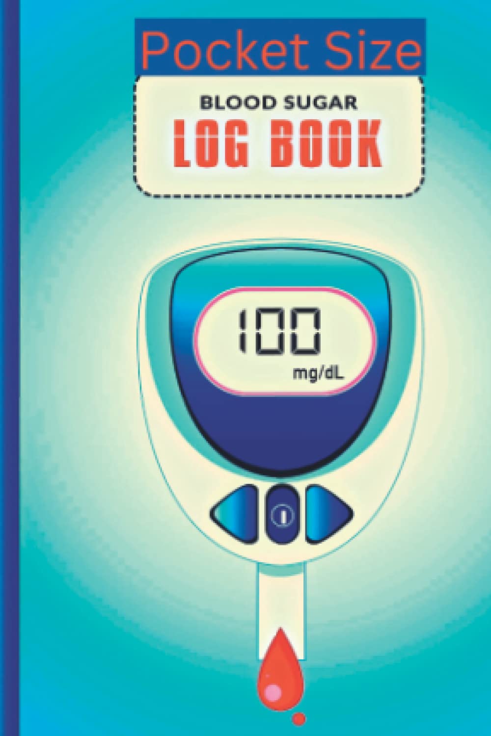 Pocket Size Blood Sugar Log Book: 54 Weeks Diabetic Glucose Tracker ...