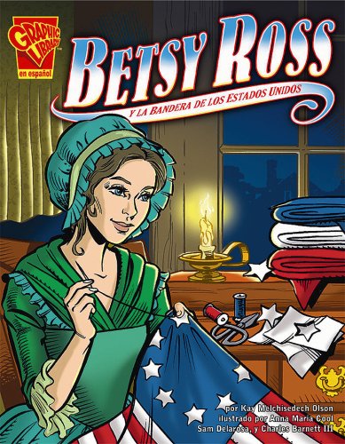 Betsy Ross Y La Bandera De Los Estados Unidos/Betsy Ross and the ...