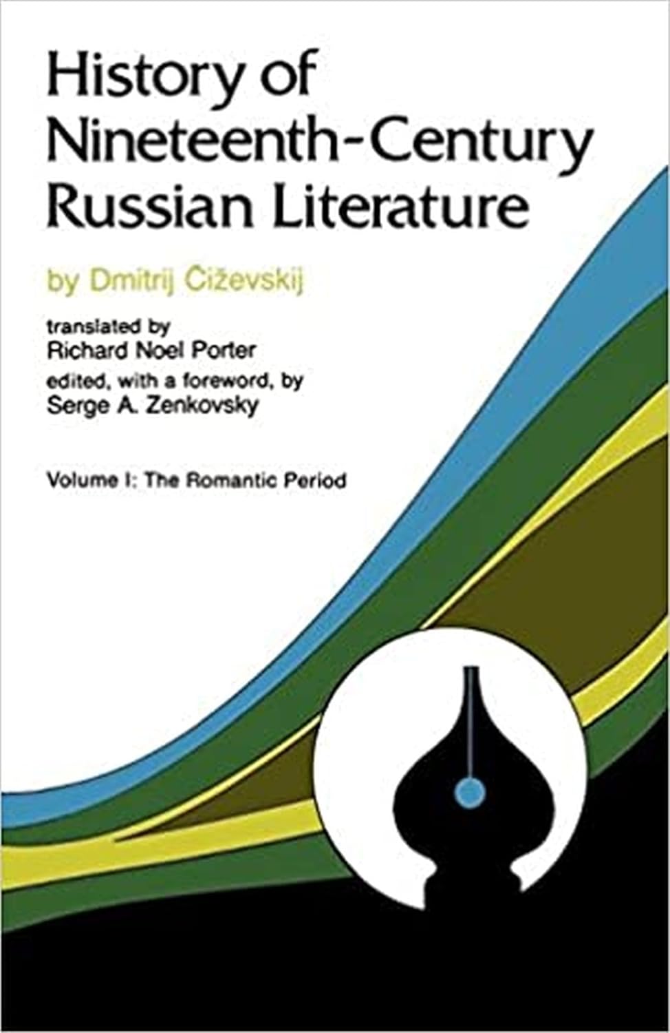 History of Nineteeth-Century Russian Literature: Volume I: The Romantic ...
