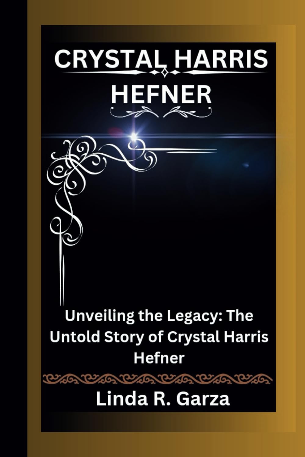 Buy Crystal Harris Hefner: Unveiling the Legacy: The Untold Story of ...