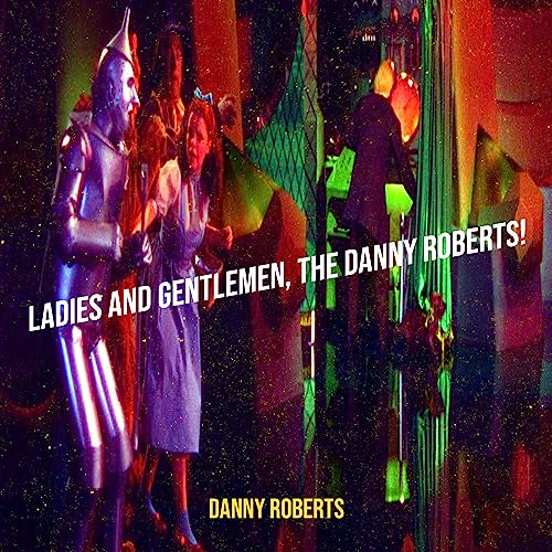 Amazon MusicでDanny RobertsのLadies and Gentlemen, the Danny Roberts!を再生する