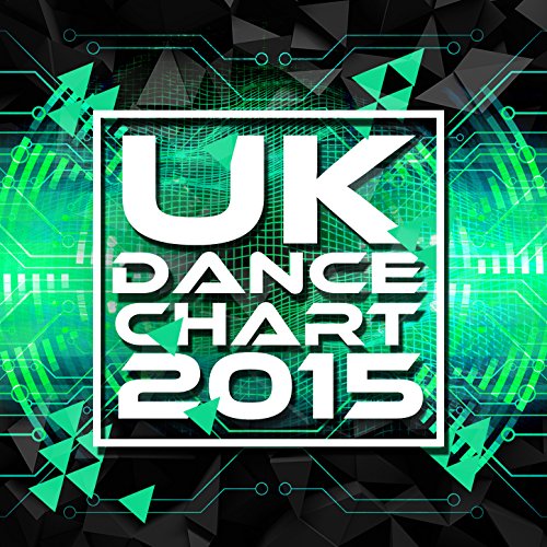 Uk Dance Chart 2015 by Dance Chart on Amazon Music - Amazon.co.uk