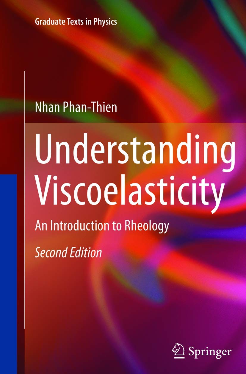 Understanding Viscoelasticity: An Introduction to Rheology (Graduate ...