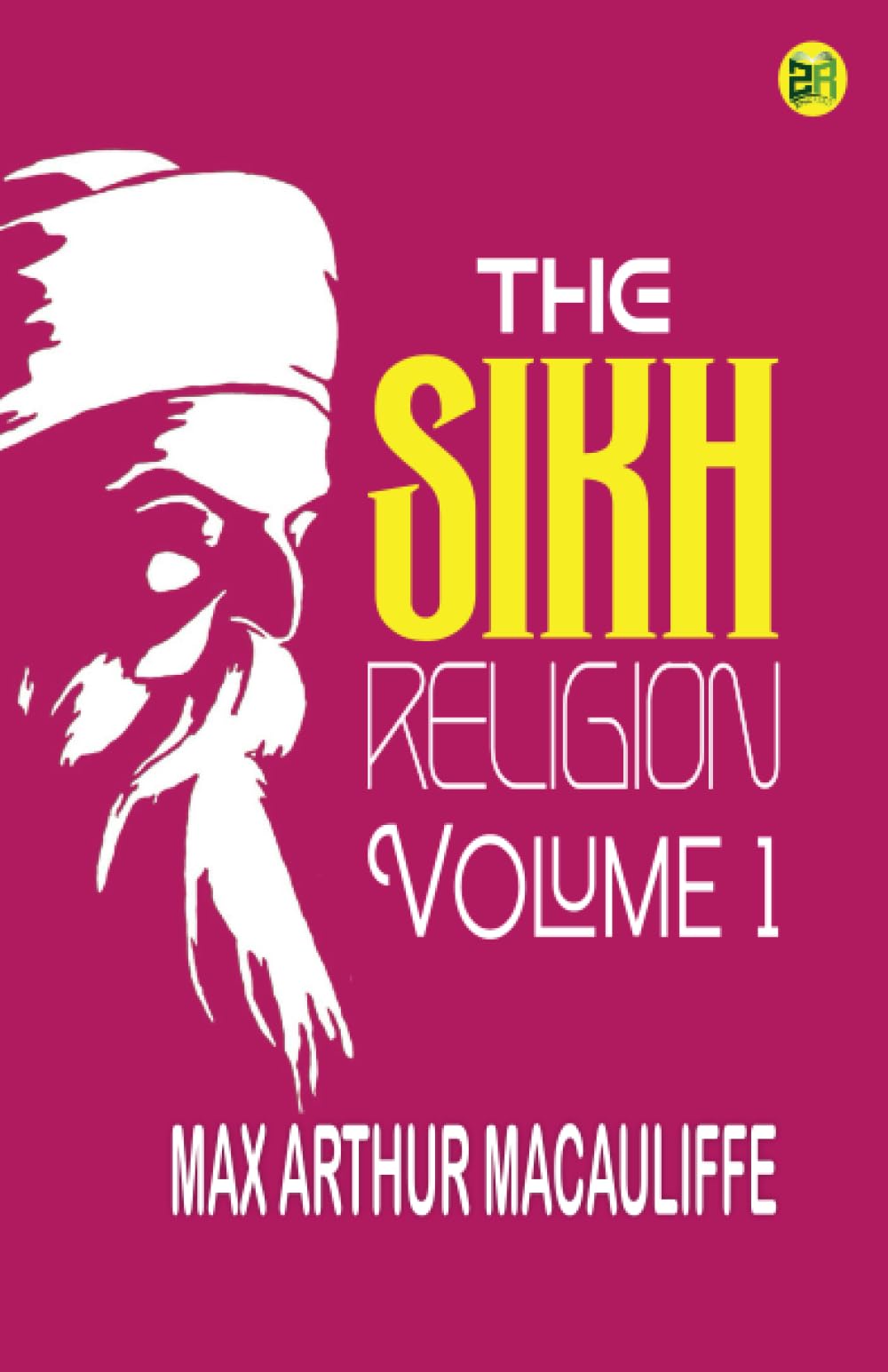 The Sikh Religion, Volume 1: Max Arthur Macauliffe: 9789358585919 ...