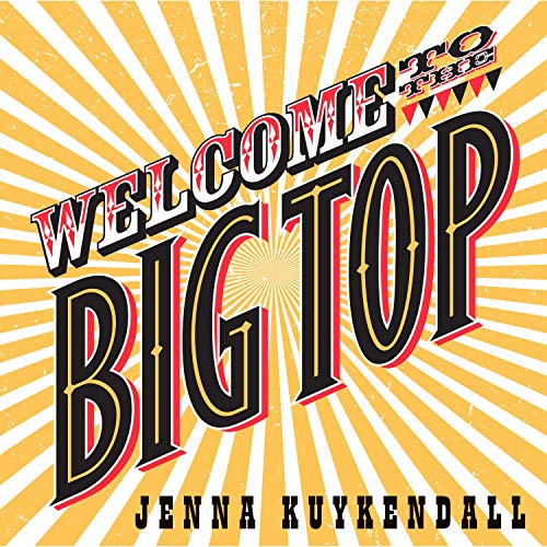 Welcome to the Big Top by Jenna Kuykendall on Amazon Music - Amazon.com