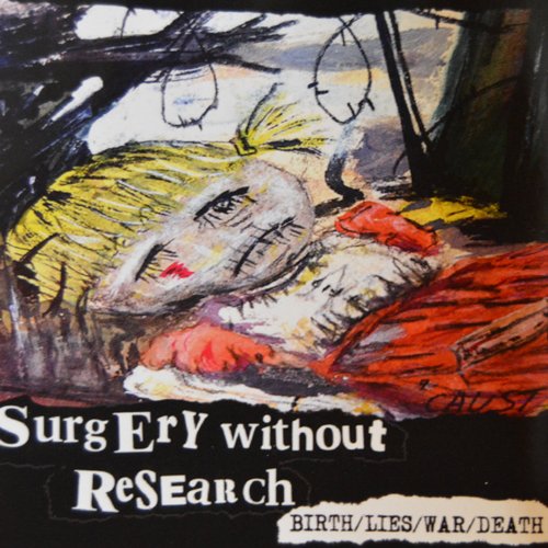 SURGERY WITHOUT RESEARCH - Birth/Lies/War/Death - Amazon.com Music