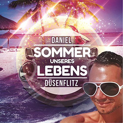 Spiele Sommer unseres Lebens von Daniel Düsenflitz auf Amazon Music ab