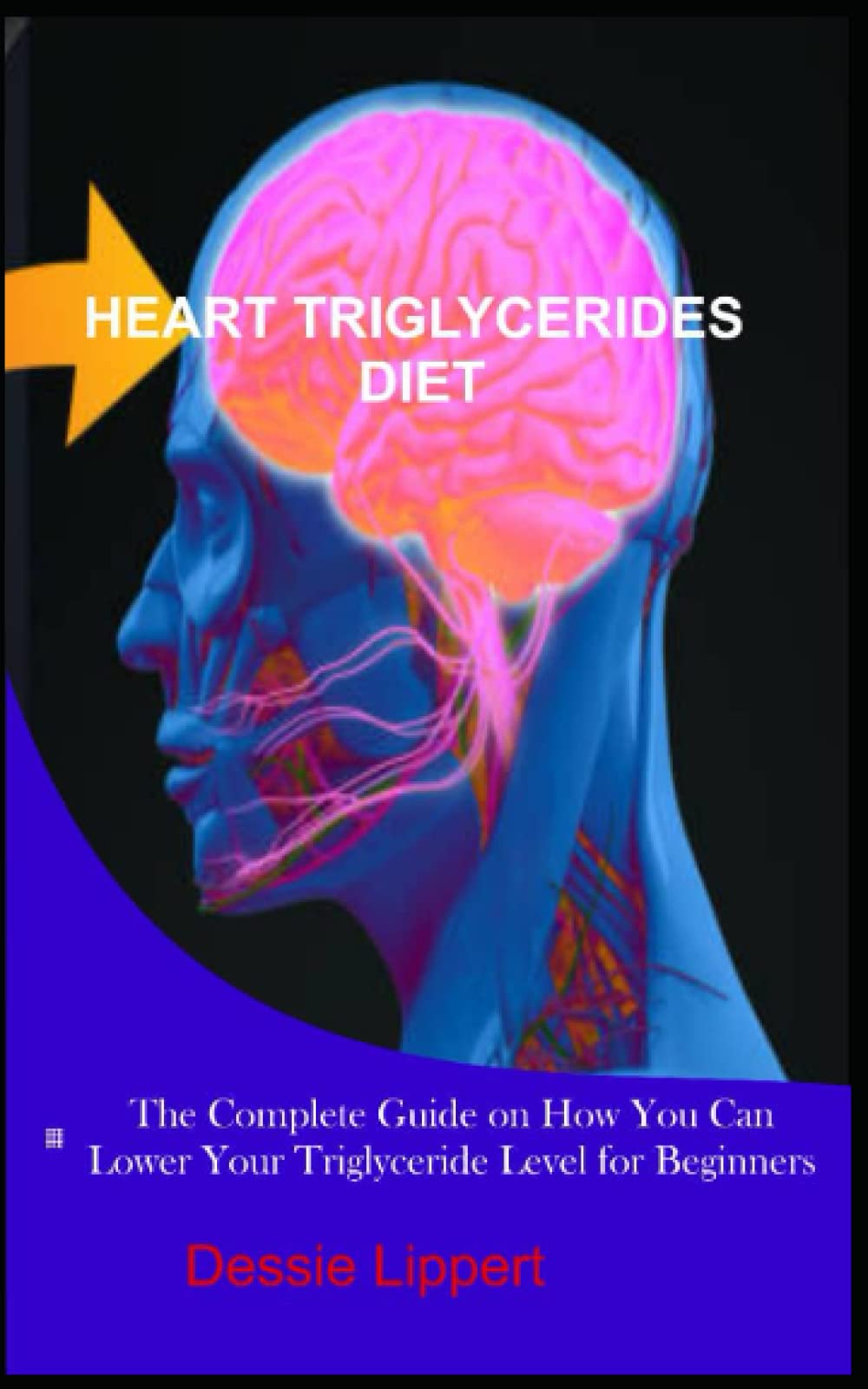 Buy HEART TRIGLYCERIDES DIET: The Complete Guide on How You Can Lower ...
