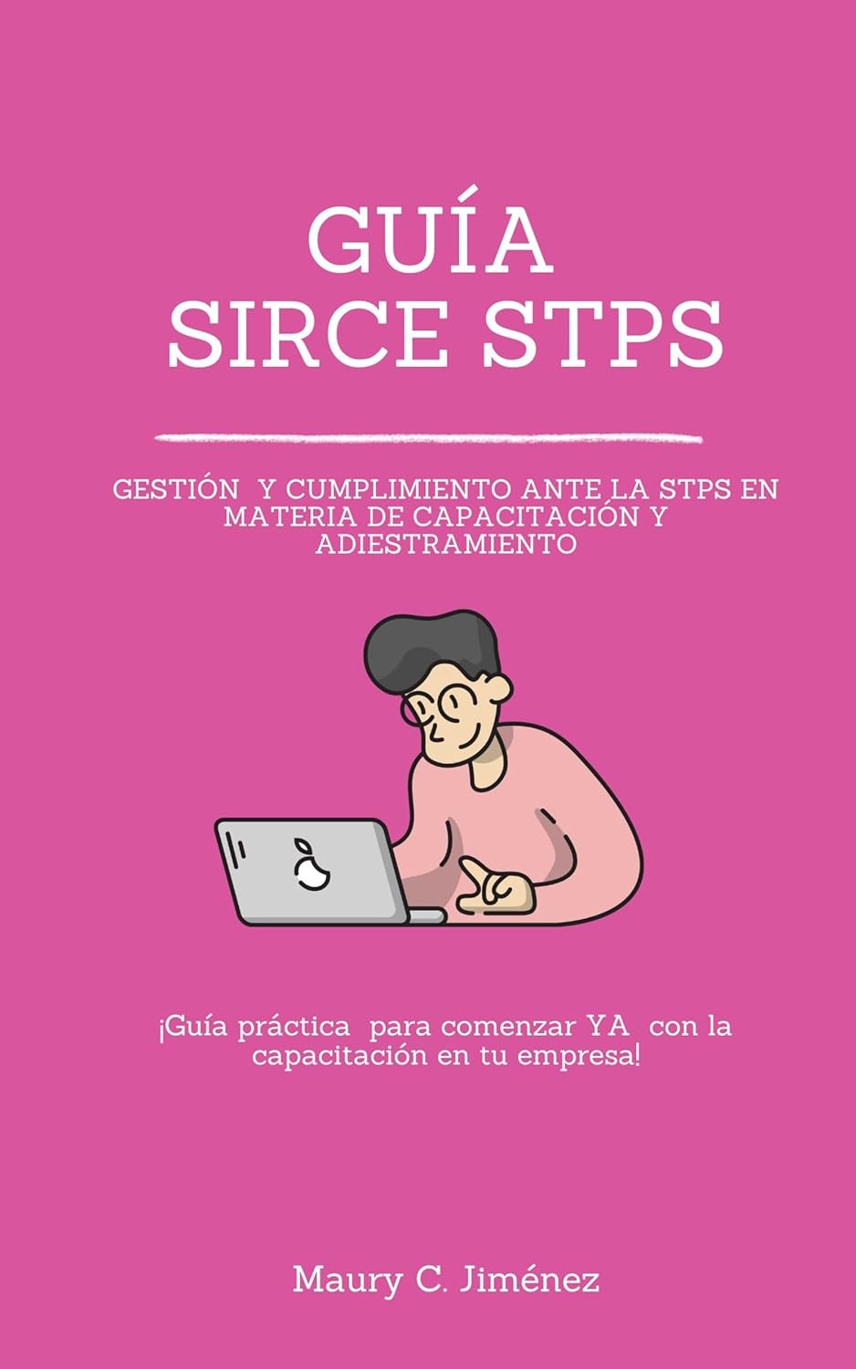 GUÍA SIRCE STPS: Gestión y normatividad en materia de capacitación y ...