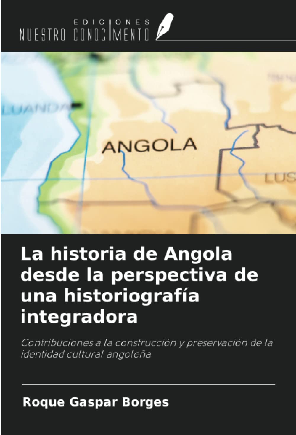 La Historia De Angola Desde La Perspectiva De Una Historiografia ...