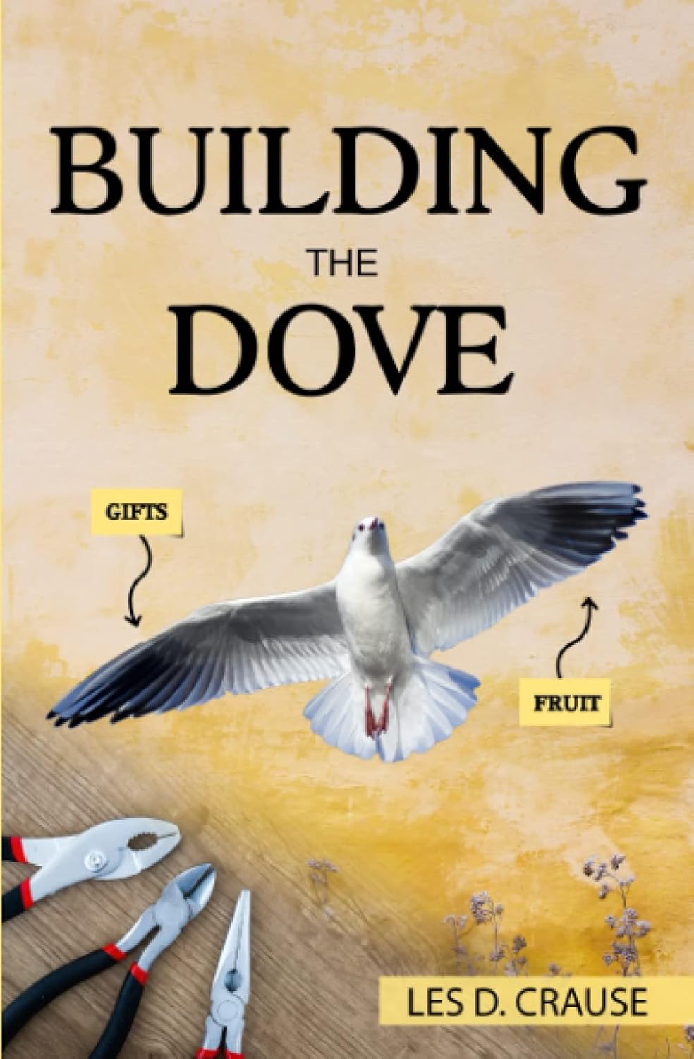Building The Dove: Crause, Les D.: 9798776157349: Amazon.com: Books