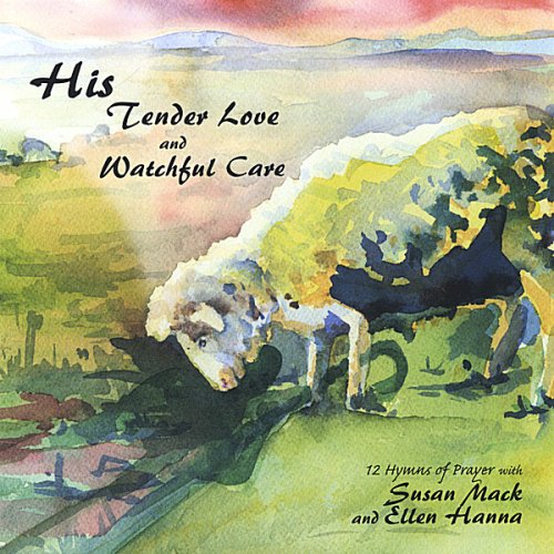 His Tender Love & Watchful Care: Mack/Hanna: Amazon.in: Music}