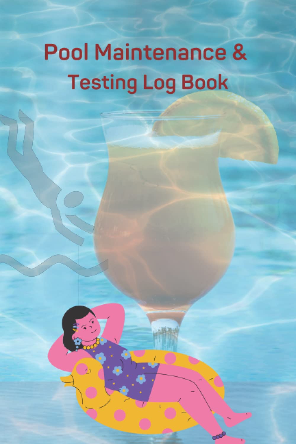 Buy Swimming Pool Maintenance & Testing Log Book: Water Chemistry and ...