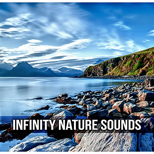 Écouter Infinity Nature Sounds – Peaceful Music, Natural Lullaby, Easy ...