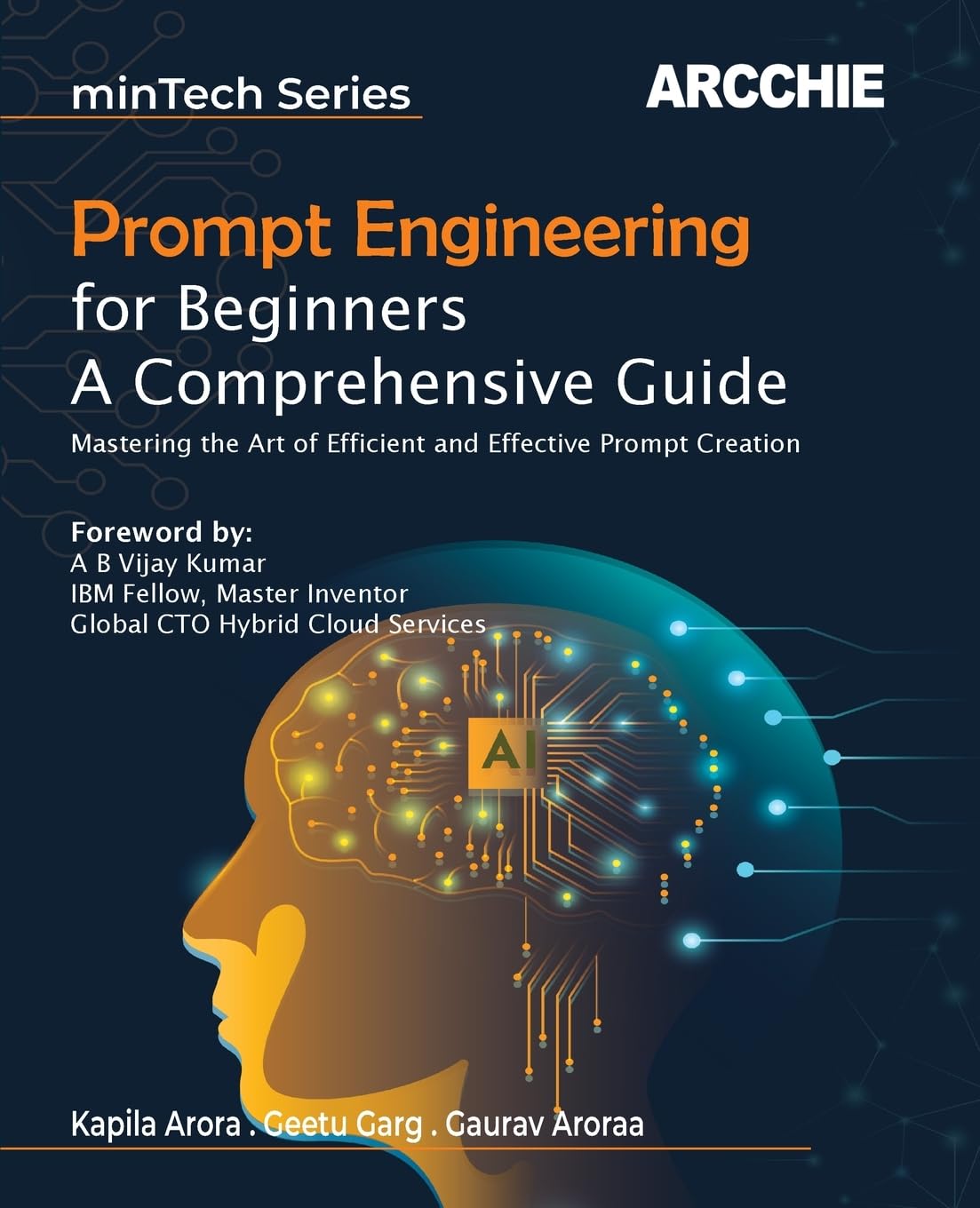 Prompt Engineering for Beginners : Arora, Kapila, Garg, Geetu, Aroraa ...