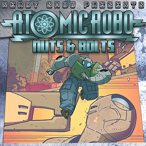 Amazon.com: Atomic Robo: Nuts & Bolts : The Nerdy Show Network: Audible ...