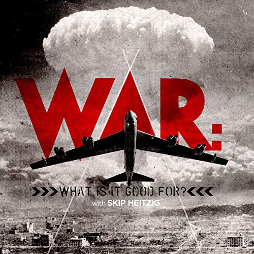 Amazon.com: War: What Is It Good For? (Audible Audio Edition): Skip ...